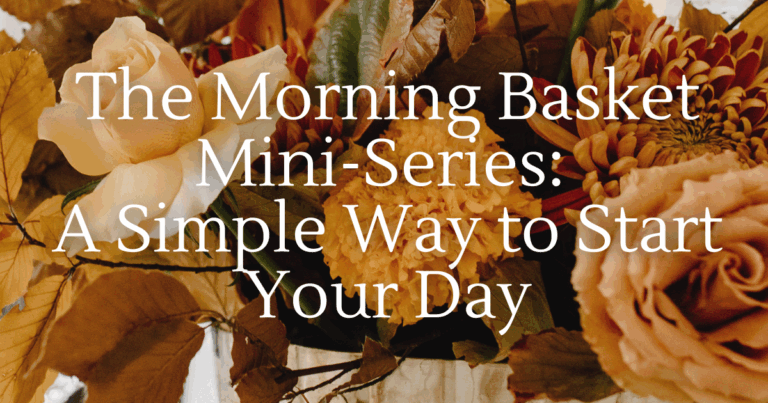 The Morning Basket Mini-Series: A Simple Way to Start Your Homeschool ...